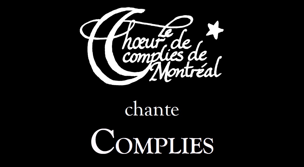 Le Chœur de complies de Montréal chante complies à l’église Saint ...